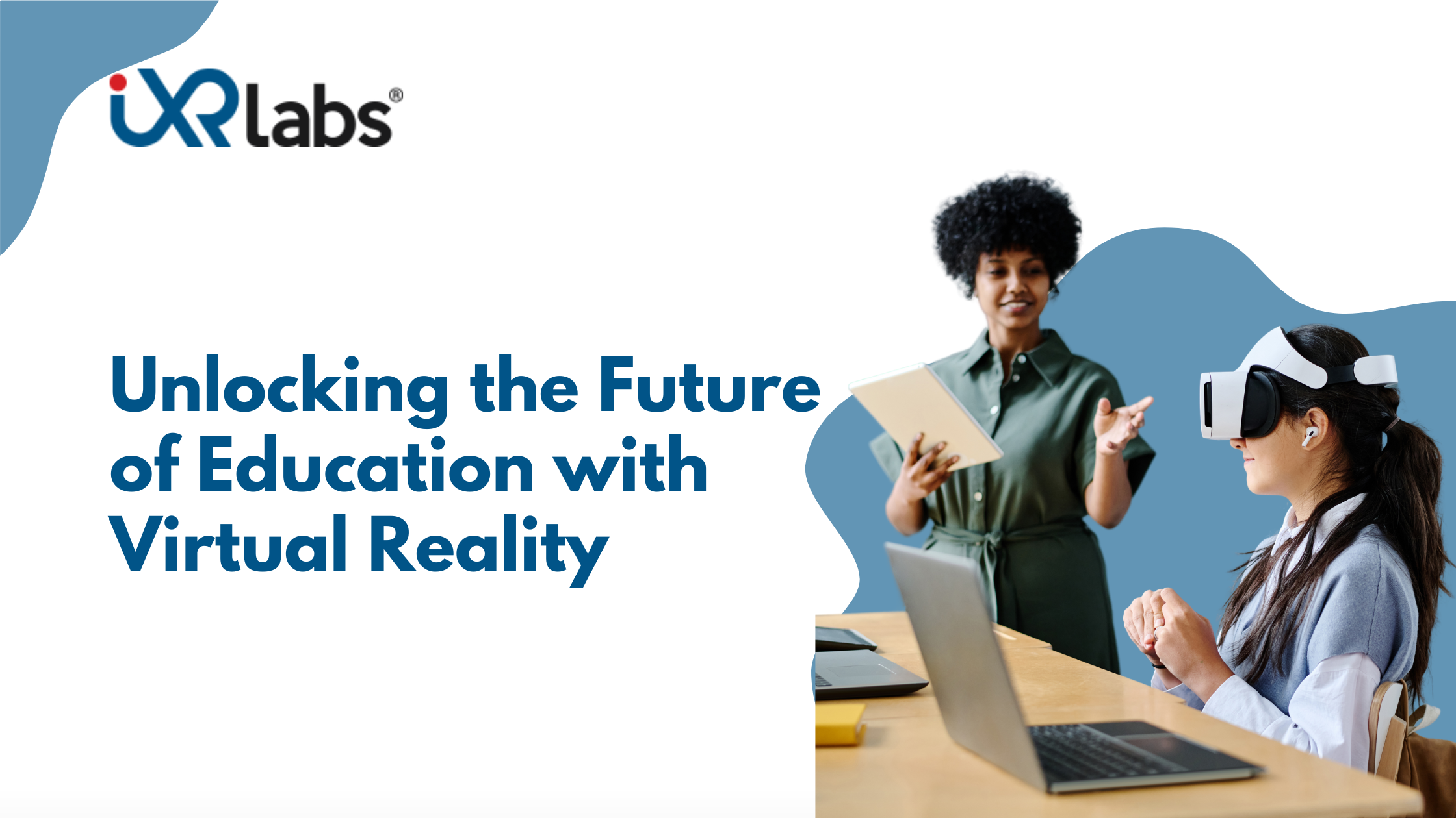 Virtual Reality in Education: Benefits & Transformative Power